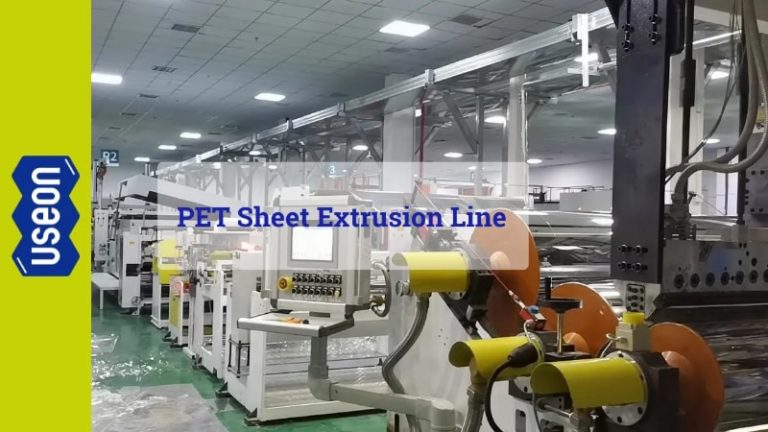 PET Sheet Extrusion Line, PET Sheet Line Manufacturer - USEON